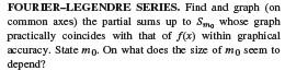 Solved FOUR IER-LEGENDRE SERIES. Find and graph (on common | Chegg.com