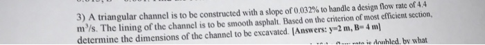 Solved 3) A triangular channel is to be constructed with a | Chegg.com