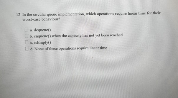 Solved 12- In the circular queue implementation, which | Chegg.com