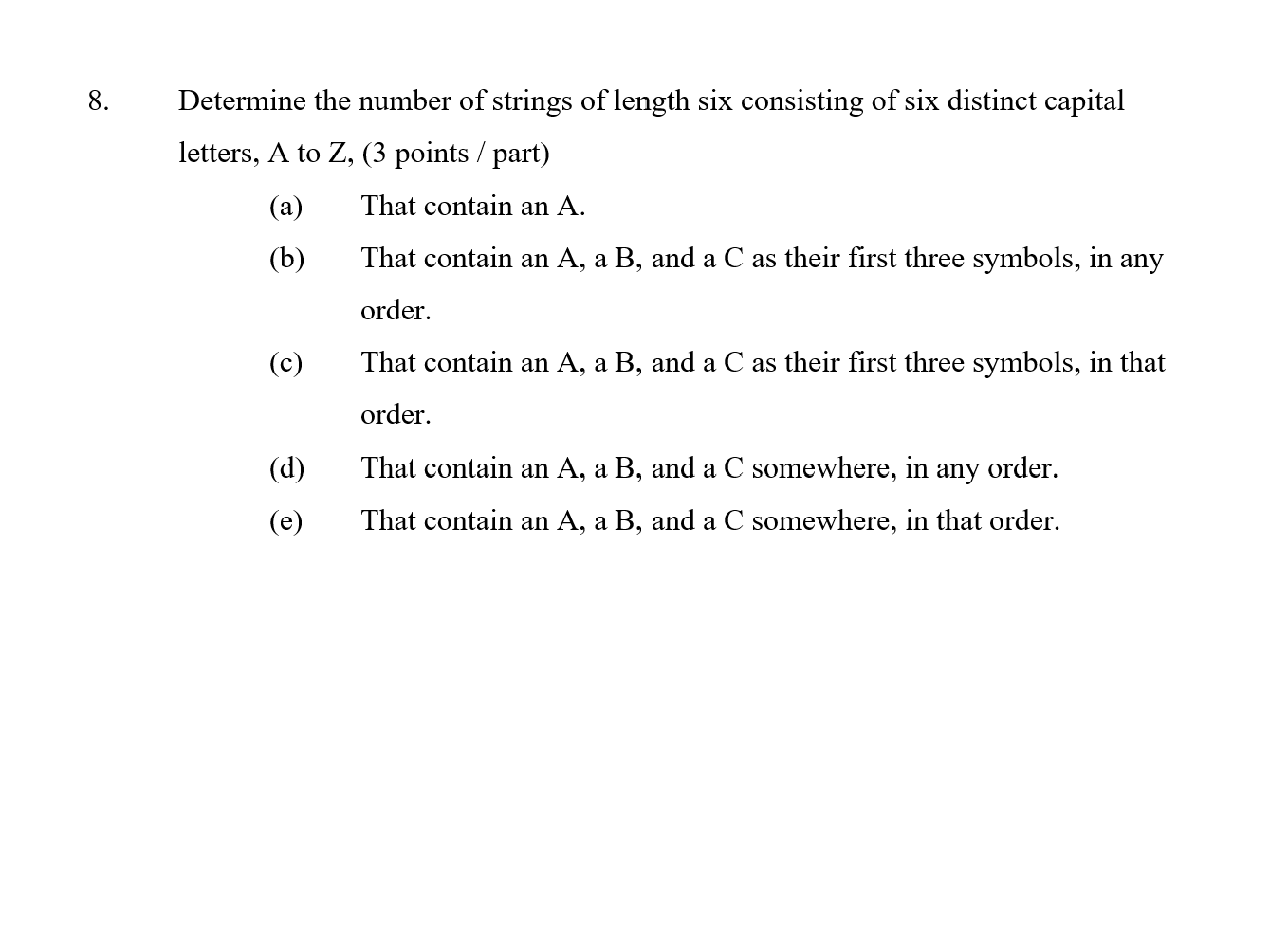 Solved 8. Determine the number of strings of length six | Chegg.com