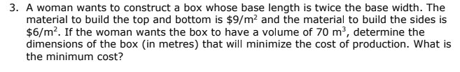 Solved 3. A woman wants to construct a box whose base length | Chegg.com
