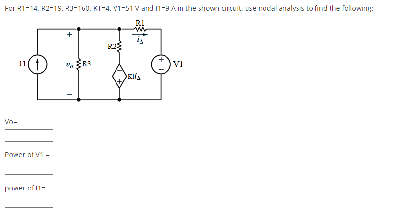 Solved For R1=1, R2=5, R3=3, R4=7, K1=2 and 11=13 A in the | Chegg.com