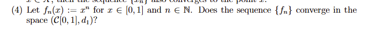 (4) ﻿Let fn(x):=xn ﻿for xin[0,1] ﻿and ninN. Does the | Chegg.com