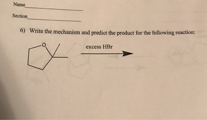 Solved Name Section 6) Write the mechanism and predict the | Chegg.com