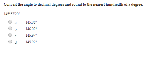 Solved Convert the angle to decimal degrees and round to the | Chegg.com