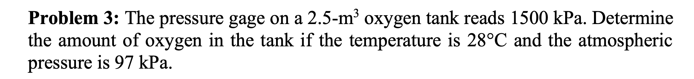 Solved Problem 3: The pressure gage on a 2.5-m³ oxygen tank | Chegg.com