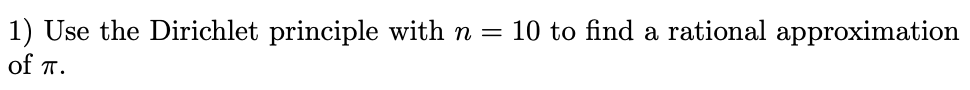 Solved 1) Use the Dirichlet principle with n 10 to find a | Chegg.com
