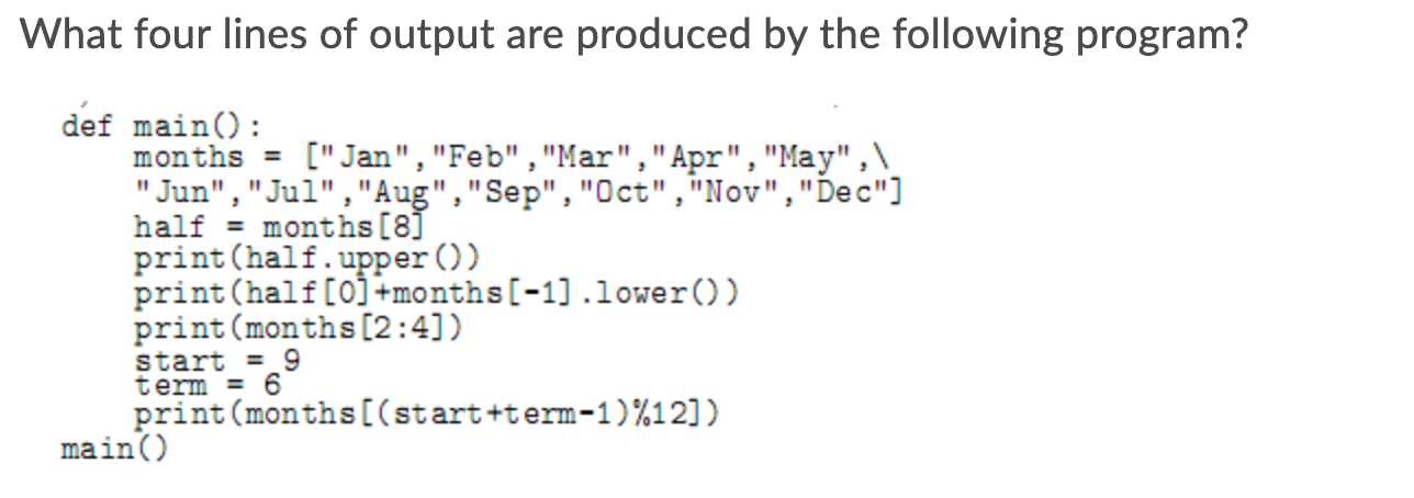 Solved What four lines of output are produced by the | Chegg.com