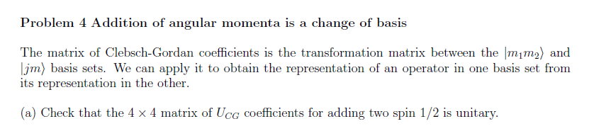 Problem 4 Addition of angular momenta is a change of | Chegg.com
