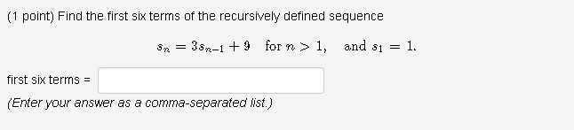 Solved (1 point) Find the first six terms of the recursively | Chegg.com