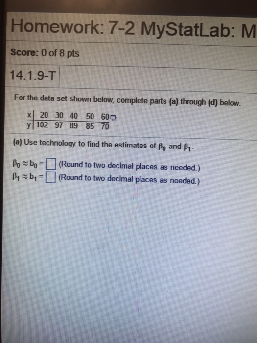 Solved Homework: 7-2 MyStatLab: M Score: 0 of 8 pts 14.1.9-T | Chegg.com