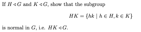 Solved If H G and K G, show that the subgroup | Chegg.com