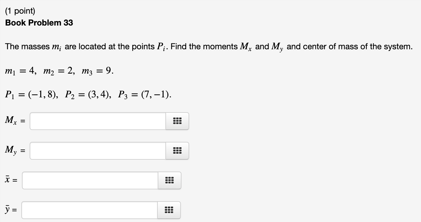Solved (1 point) Book Problem 33 The masses m; are located | Chegg.com