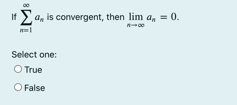 Solved an is convergent, then lim an = 0. = n00 n=1 Select | Chegg.com