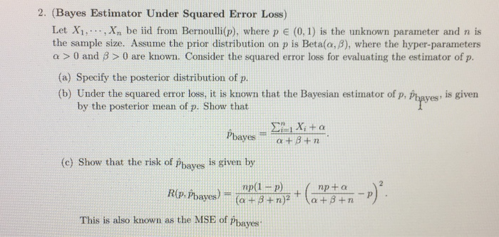 Solved 2. (Bayes Estimator Under Squared Error Loss) Let X | Chegg.com