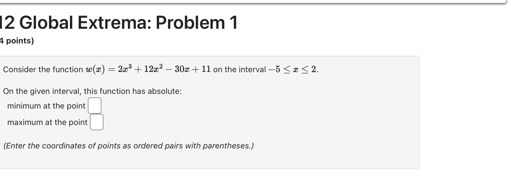 Solved 12 Global Extrema: Problem 1 4 points) Consider the | Chegg.com