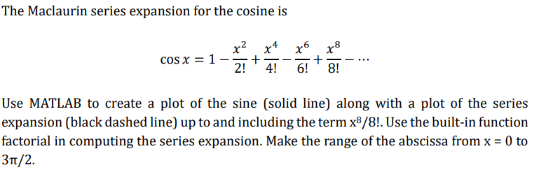 Solved The Maclaurin series expansion for the cosine is | Chegg.com