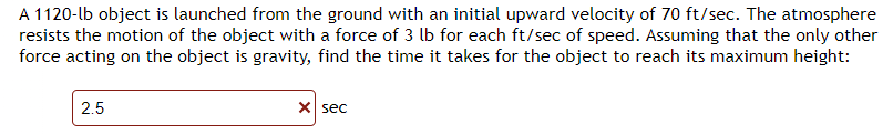 [Solved]: A 1120-lb object is launched from the ground with