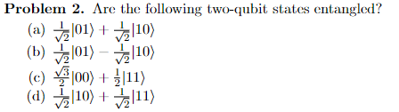 Solved Problem 2. Are the following two-qubit states | Chegg.com