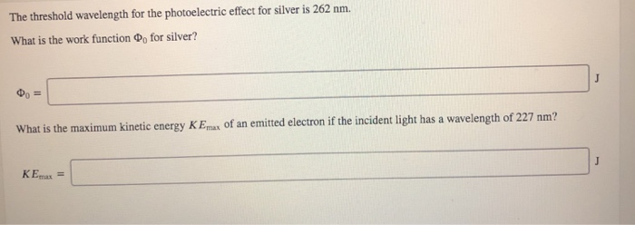 Solved The threshold wavelength for the photoelectric effect | Chegg.com