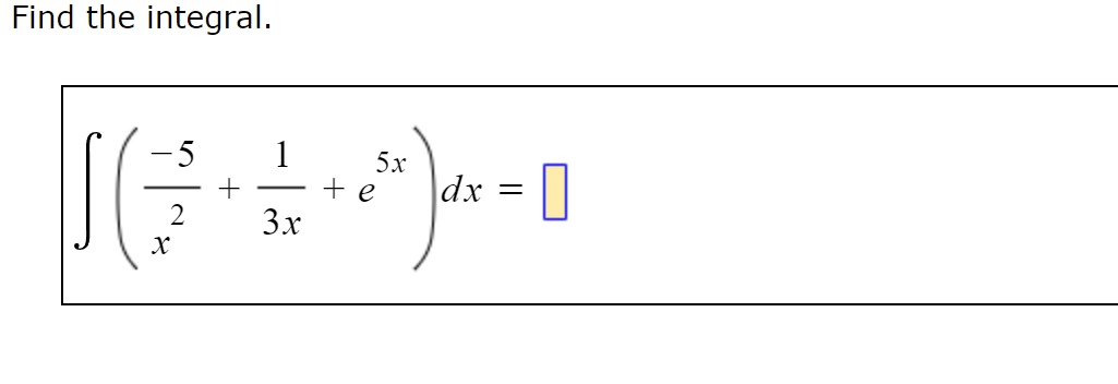 Solved Find the integral.∫﻿﻿(-5x2+13x+e5x)dx= | Chegg.com