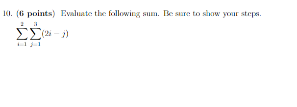 Solved (6 ﻿points) ﻿Evaluate the following sum. Be sure to | Chegg.com