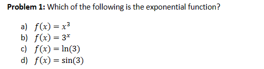 Solved Problem 1: Which of the following is the exponential | Chegg.com