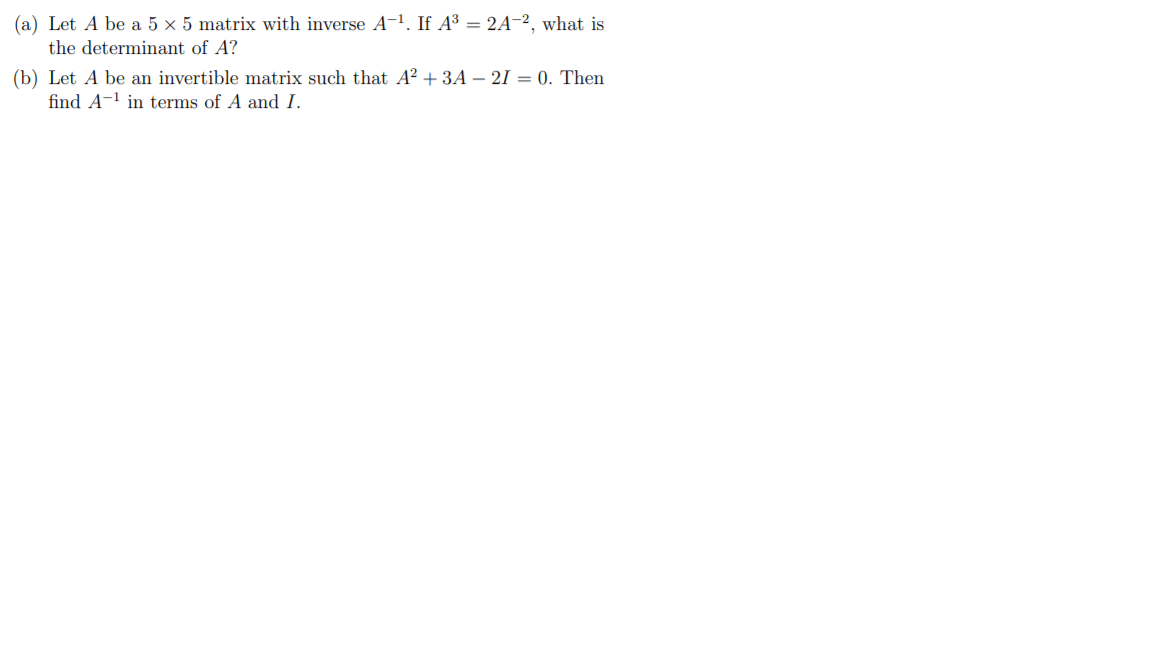 Solved (a) Let A be a 5 x 5 matrix with inverse A-1. If A3 = | Chegg.com