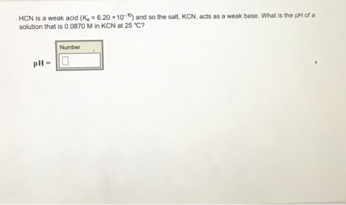 Solved HCN is a weak acid (Ka-6.20 x10.) and so the salt, | Chegg.com