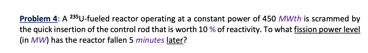 Solved Problem 4: A ?235U-fueled reactor operating at a | Chegg.com