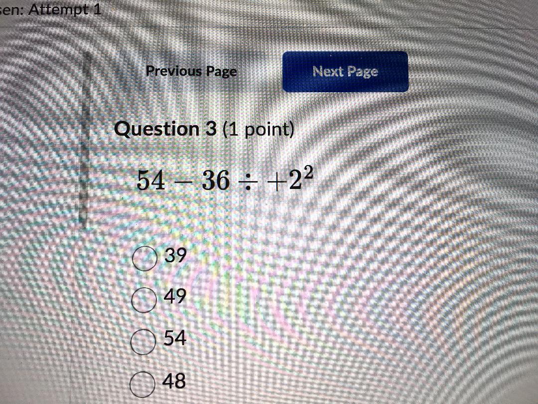 Solved Question 3 (1 point) 54−36÷+22 39 49 54 48 | Chegg.com