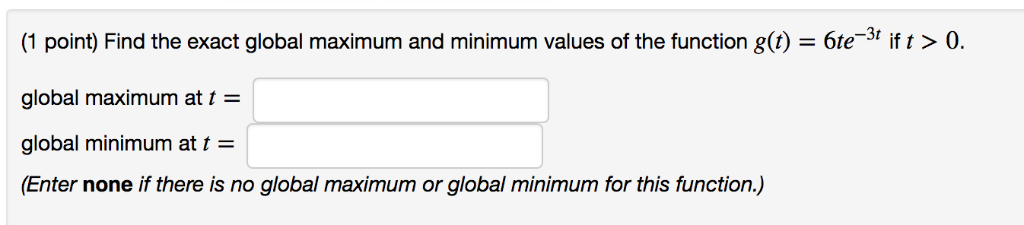 Solved (1 point) Find the exact global maximum and minimum | Chegg.com
