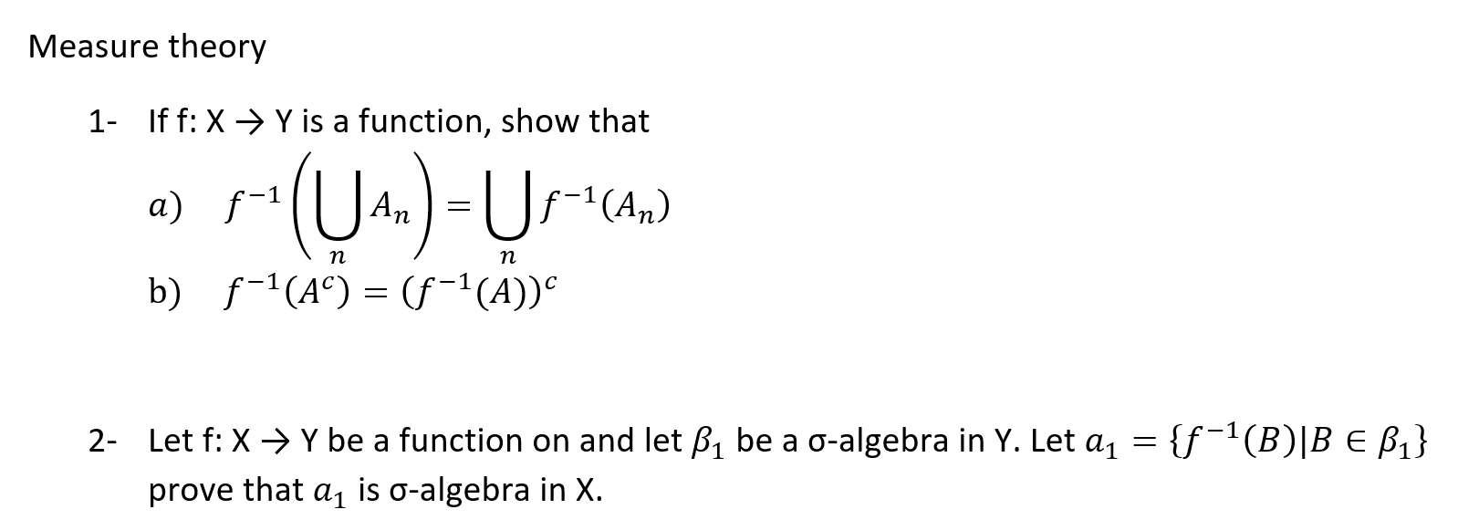 Solved Measure theory 1- Iff: X → Y is a function, show that | Chegg.com