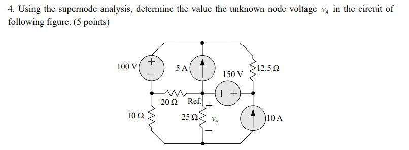 Solved 4. Using the supernode analysis, determine the value | Chegg.com