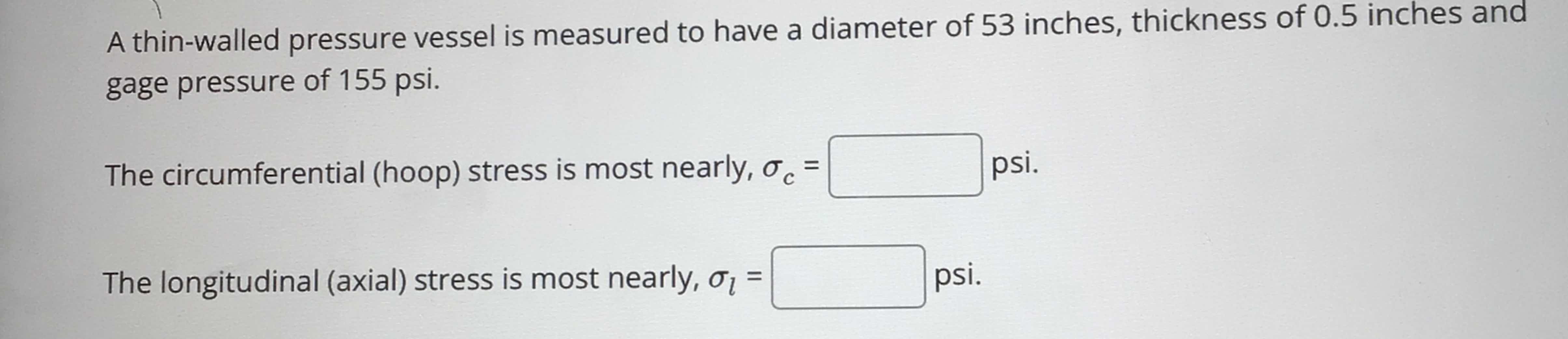 Solved A thin-walled pressure vessel is measured to have a | Chegg.com