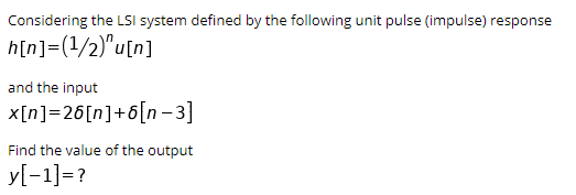 Solved Considering the LSI system defined by the following | Chegg.com