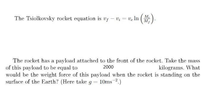 Solved The Tsiolkovsky rocket equation is v; – v; = veln | Chegg.com
