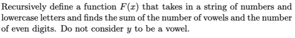 Solved Recursively define a function F(x) that takes in a | Chegg.com