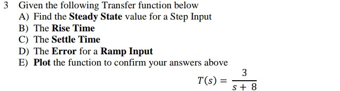 Solved 3 Given the following Transfer function below A) Find | Chegg.com