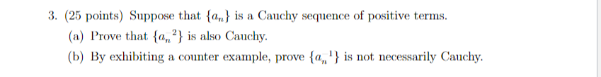 Solved (25 ﻿points) ﻿Suppose that {an} ﻿is a Cauchy sequence | Chegg.com