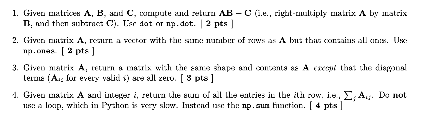 Solved 1. Given matrices A,B, and C, compute and return AB−C | Chegg.com