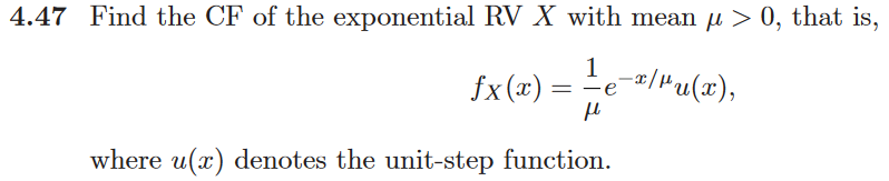 Solved 47 Find the CF of the exponential RV X with mean μ>0, | Chegg.com