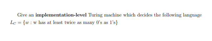 Solved Give an implementation-level Turing machine which | Chegg.com
