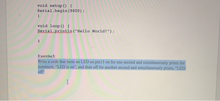 Solved TUURSTU this: int LEDpin = 13; void setup() { | Chegg.com