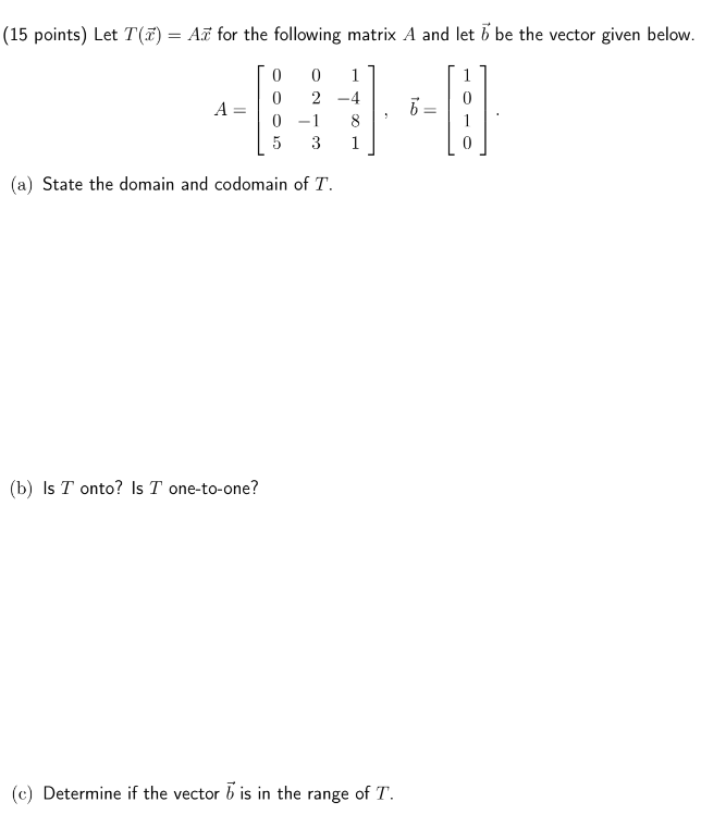 Solved (15 points) Let T(x)=Ax for the following matrix A | Chegg.com