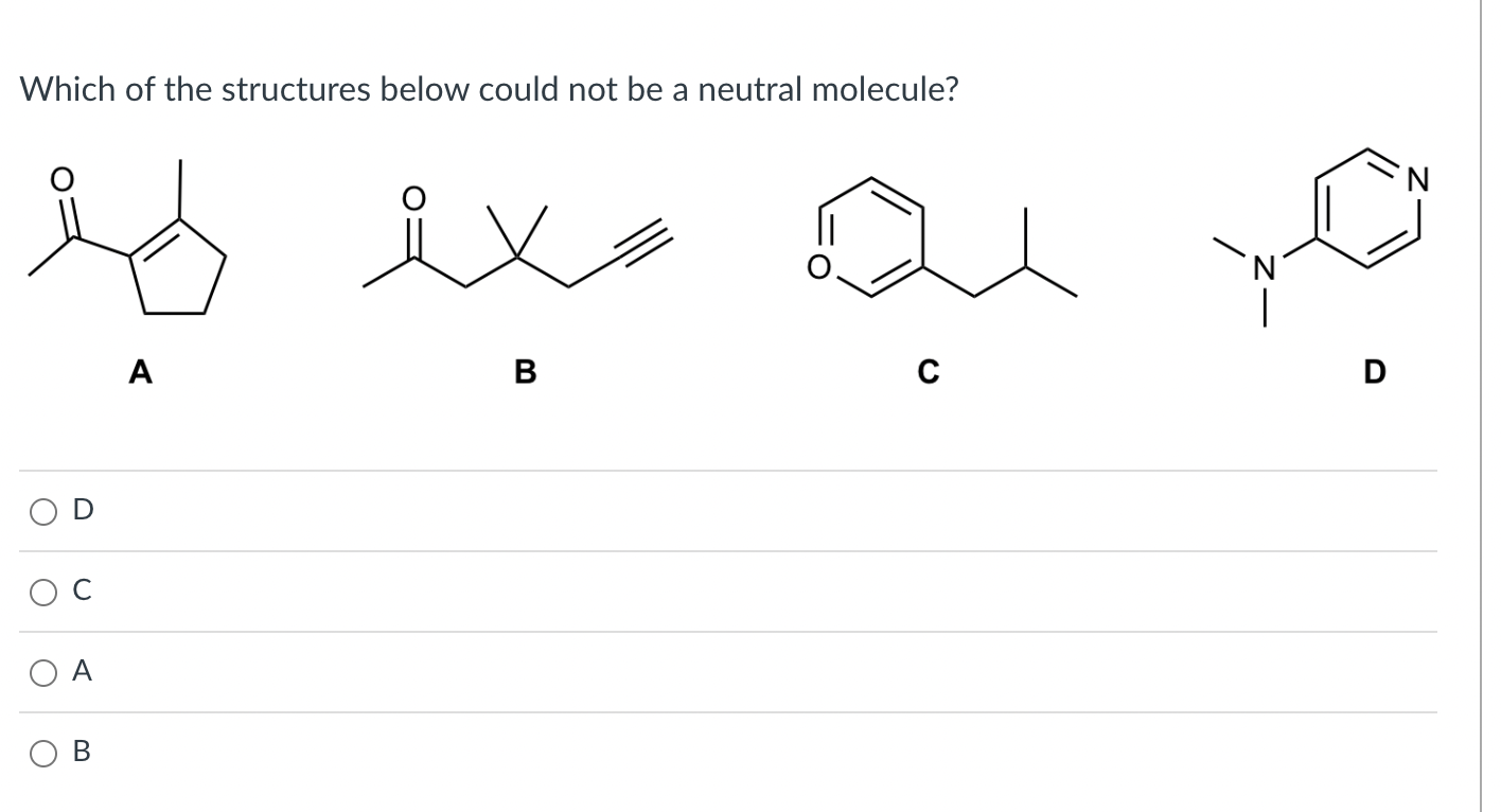 Solved Which of the structures below could not be a neutral | Chegg.com
