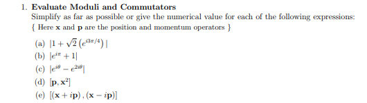 Solved 1. Evaluate Moduli and Commutators Simplify as far as | Chegg.com