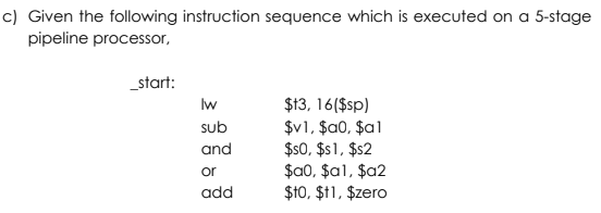 Solved c) Given the following instruction sequence which is | Chegg.com