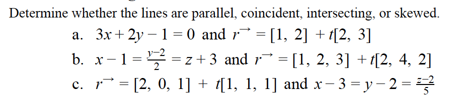 Solved Determine whether the lines are parallel, coincident, | Chegg.com