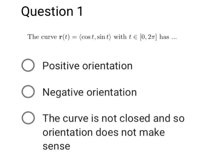 Solved Question1 The curve r(t) (cost, sint) with t E [0, | Chegg.com